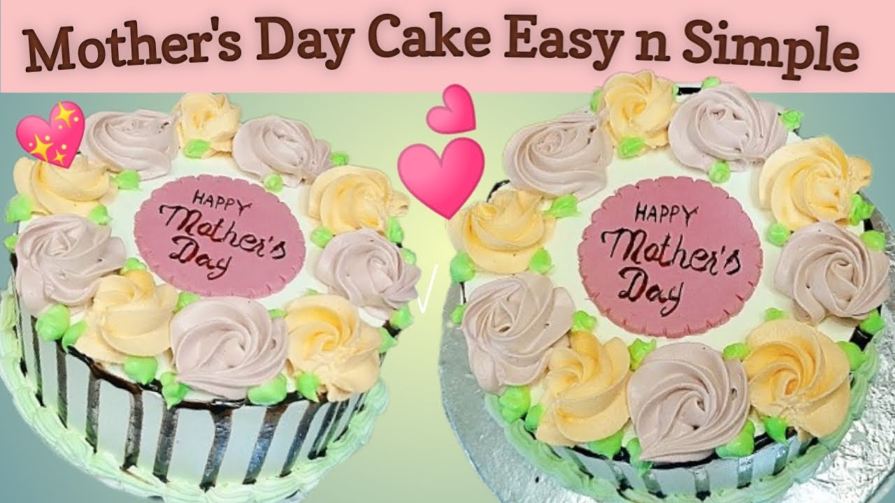 Mother's day cake ka order ready kia / Easy Cream Cake designs / Cake ...