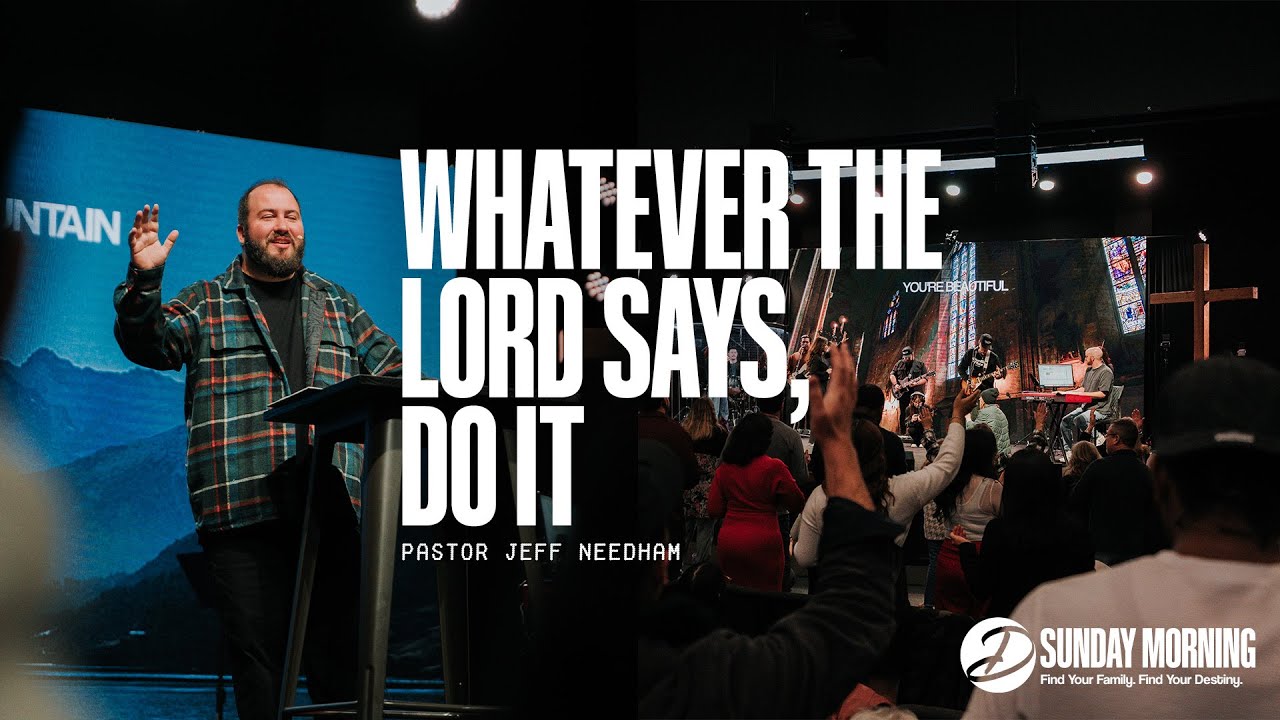"Whatever the Lord Says - DO IT" - Pastor Jeff Needham | Dwelling Place ...