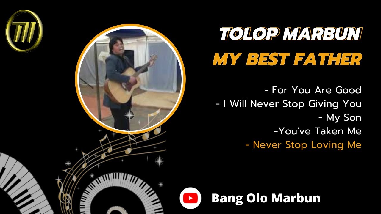 Never Stop Loving Me (TOLOP MARBUN) | Original Song by Tolop Marbun ...