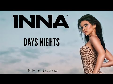 INNA - Days Nights (Letra traducida al español) [Álbum: Hot (2009)]