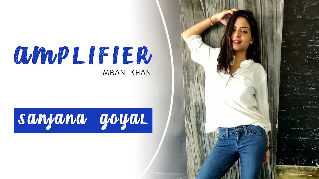Amplifier | Imran Khan | Sanjana Goyal | Shazeb Sheikh Choreography - YouTube