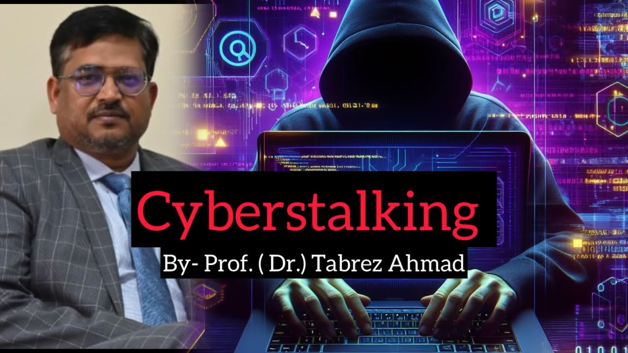 Cyberstalking 💻 | By Prof.(Dr)Tabrez Ahmad | - YouTube