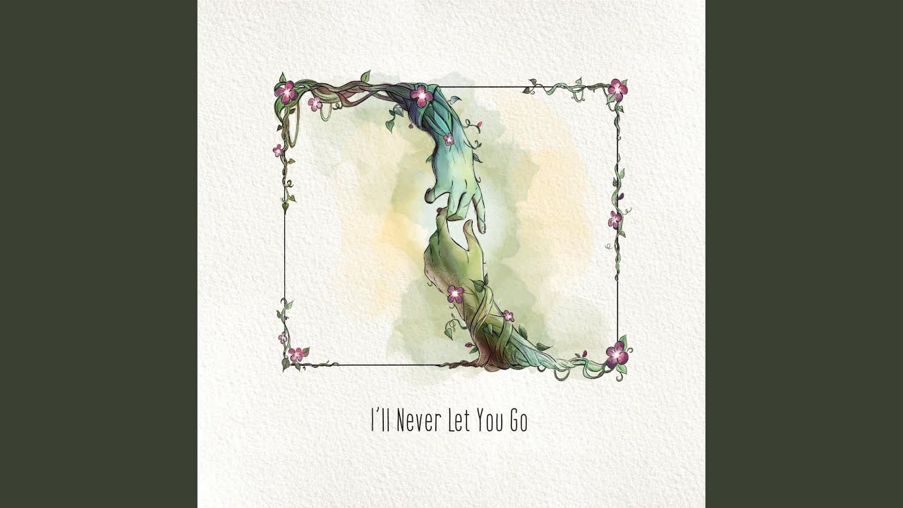 I'll Never Let You Go - YouTube