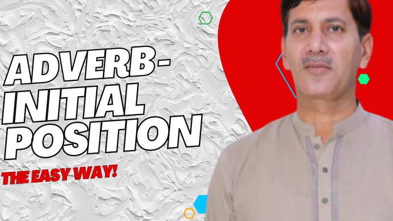 Starting Adverbs Position~Initial Position of Adverbs ~ Uses of Adverb ...