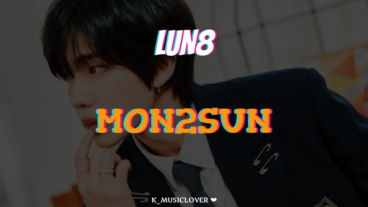 LUN8 (루네이트) - MON2SUN (MON♡SUN) [TRADUÇÃO] - YouTube