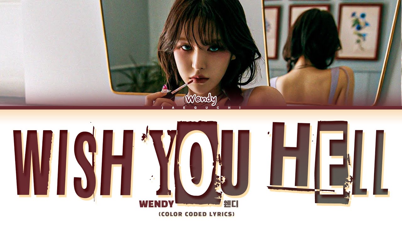 WENDY 'Wish You Hell' Lyrics (웬디 Wish You Hell 가사) - YouTube