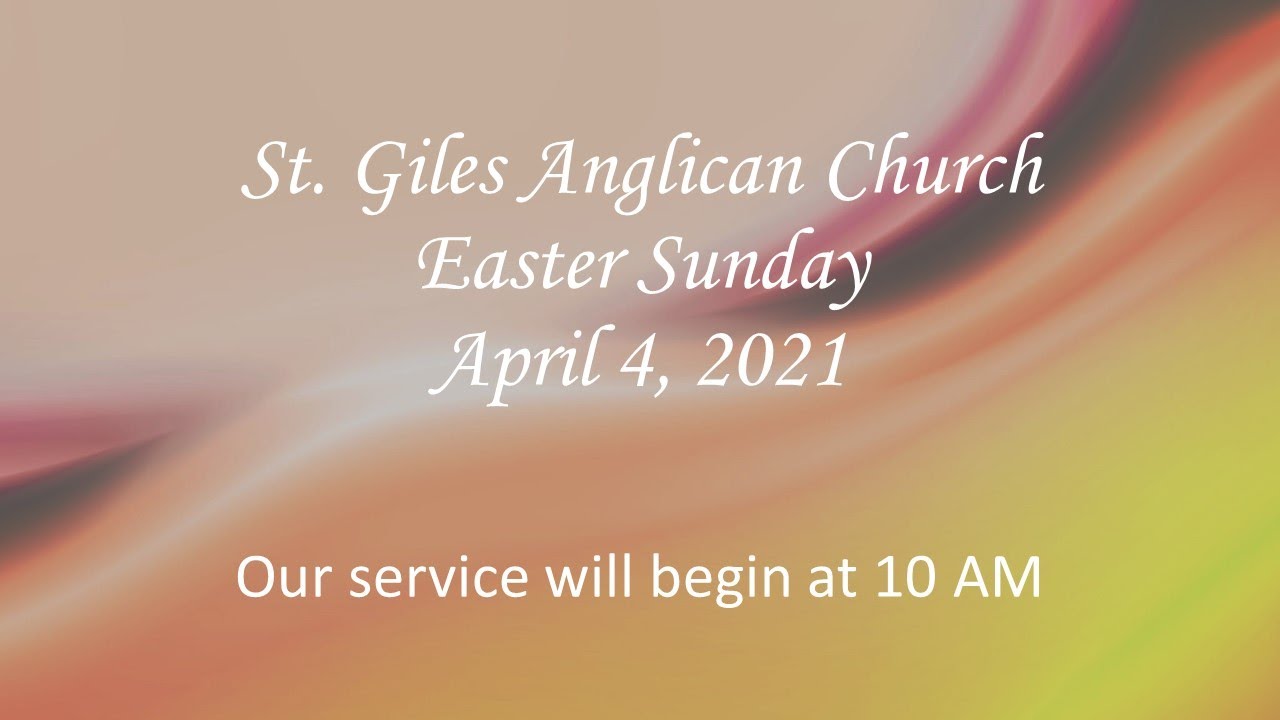 Apr 4/21 St. Giles Easter Sunday Service - YouTube
