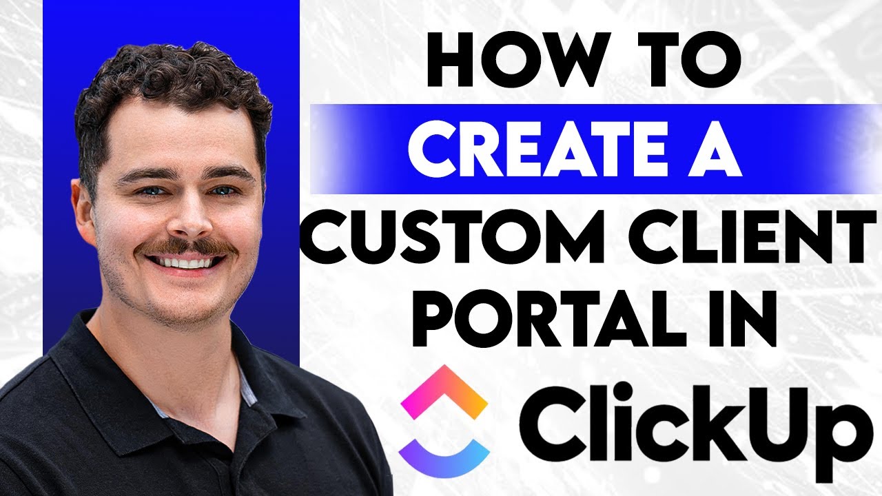 How To Create A Custom Client Portal In ClickUp [2025 Guide] - YouTube