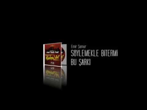 Emir samur soylemeyle bitermi bu şarkı (full versiyon)2018