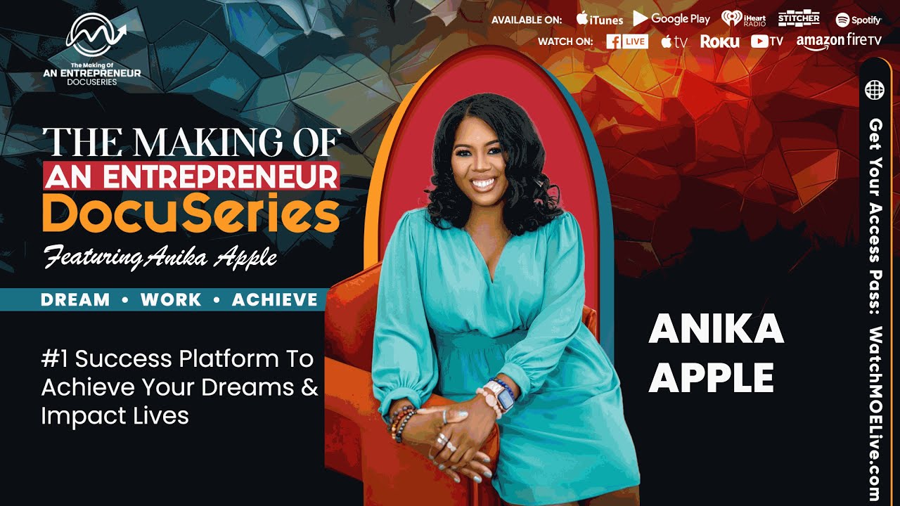 Anika Apple | Making Of An Entrepreneur DocuSeries - Season 4 | Che ...
