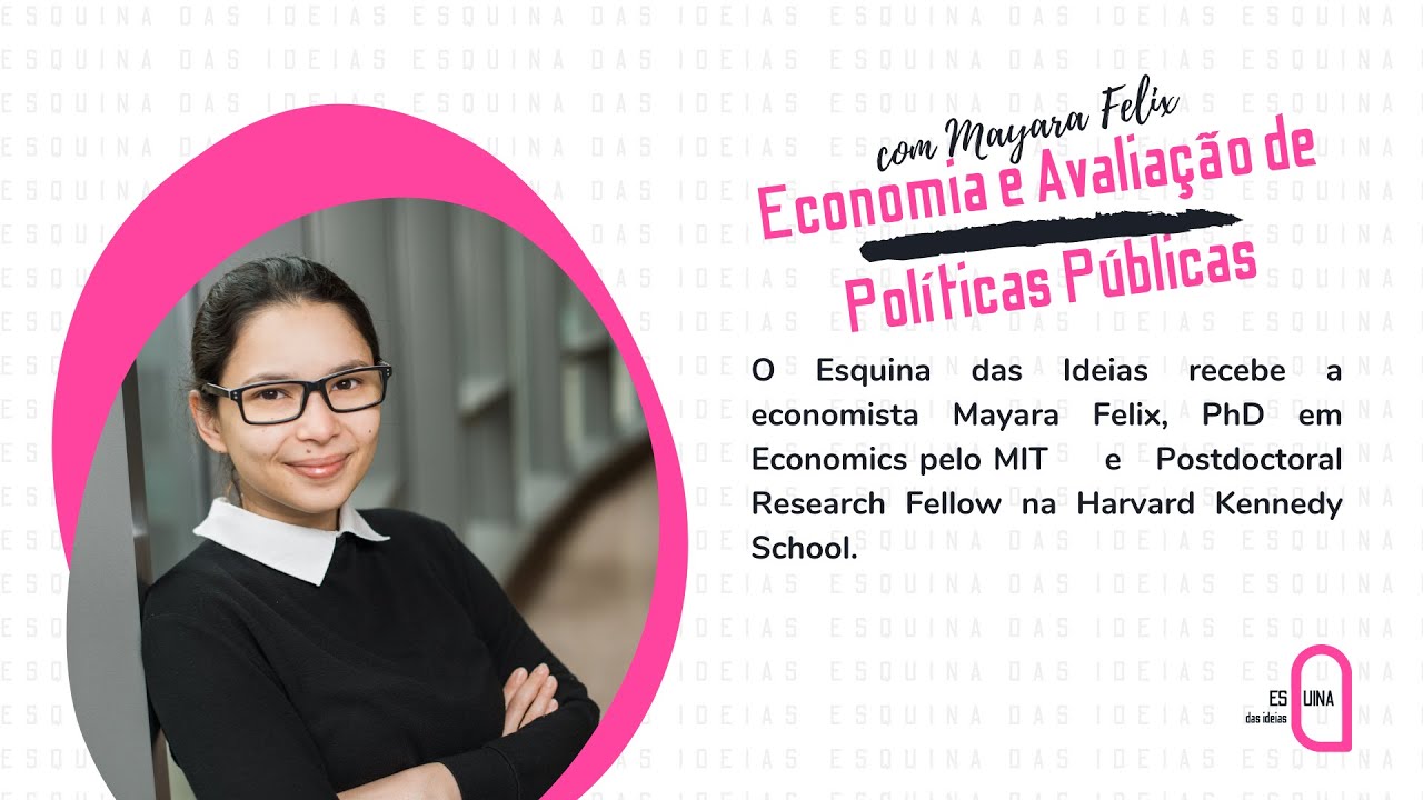 Economia e Avaliações de Políticas Públicas - Mayara Felix (S02E01 ...