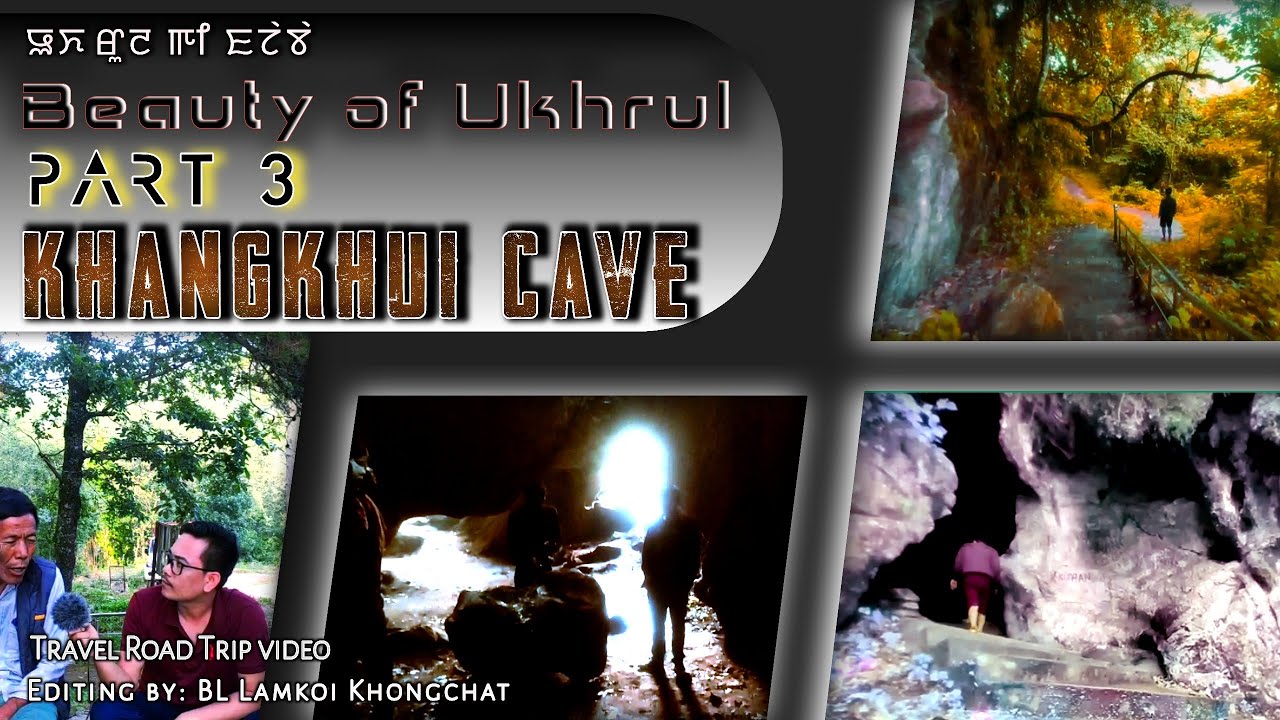 Beauty of Ukhrul Part 3 Khangkhui Cave - YouTube