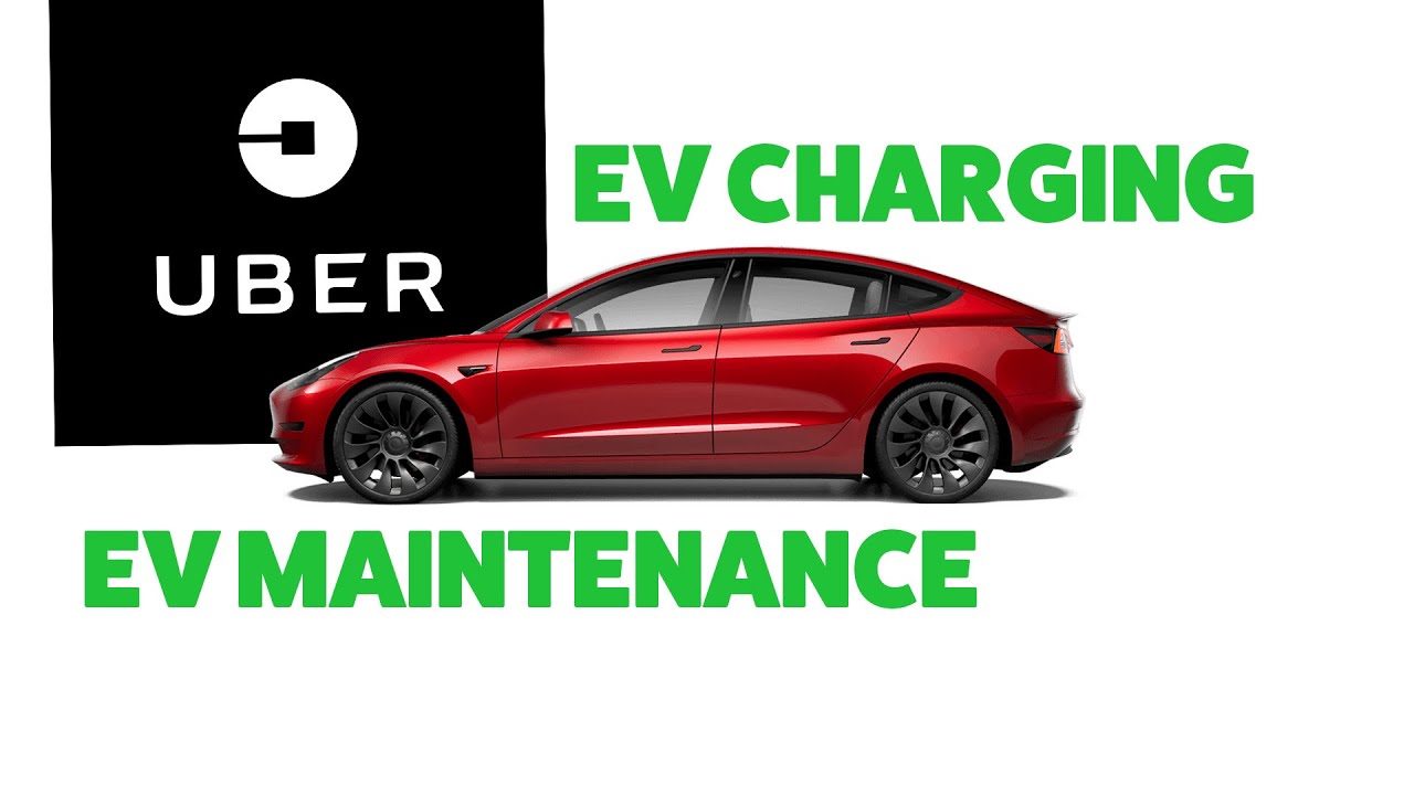 UBER AND TESLA MODEL 3 EV CHARGING AND MAINTENANCE THINGS YOU SHOULD ...