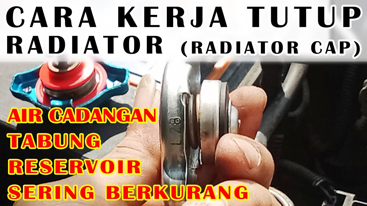 PENYEBAB AIR RADIATOR BERKURANG // CARA KERJA TUTUP RADIATOR - YouTube