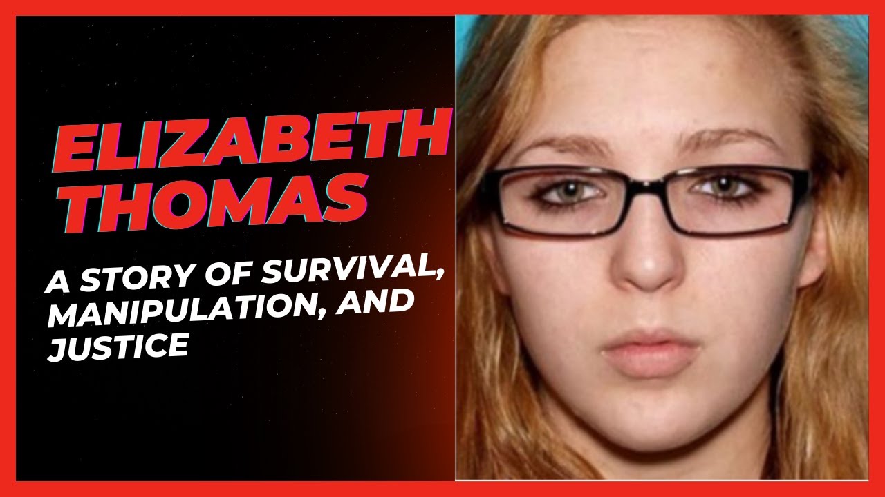 Elizabeth Thomas: A Story of Survival, Manipulation, and Justice - YouTube
