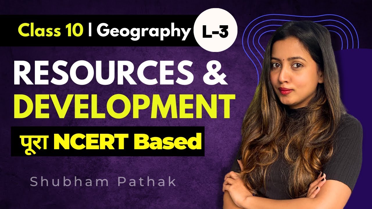 Resources and Development Full Chapter Part 3 | CBSE Class 10 Geography ...