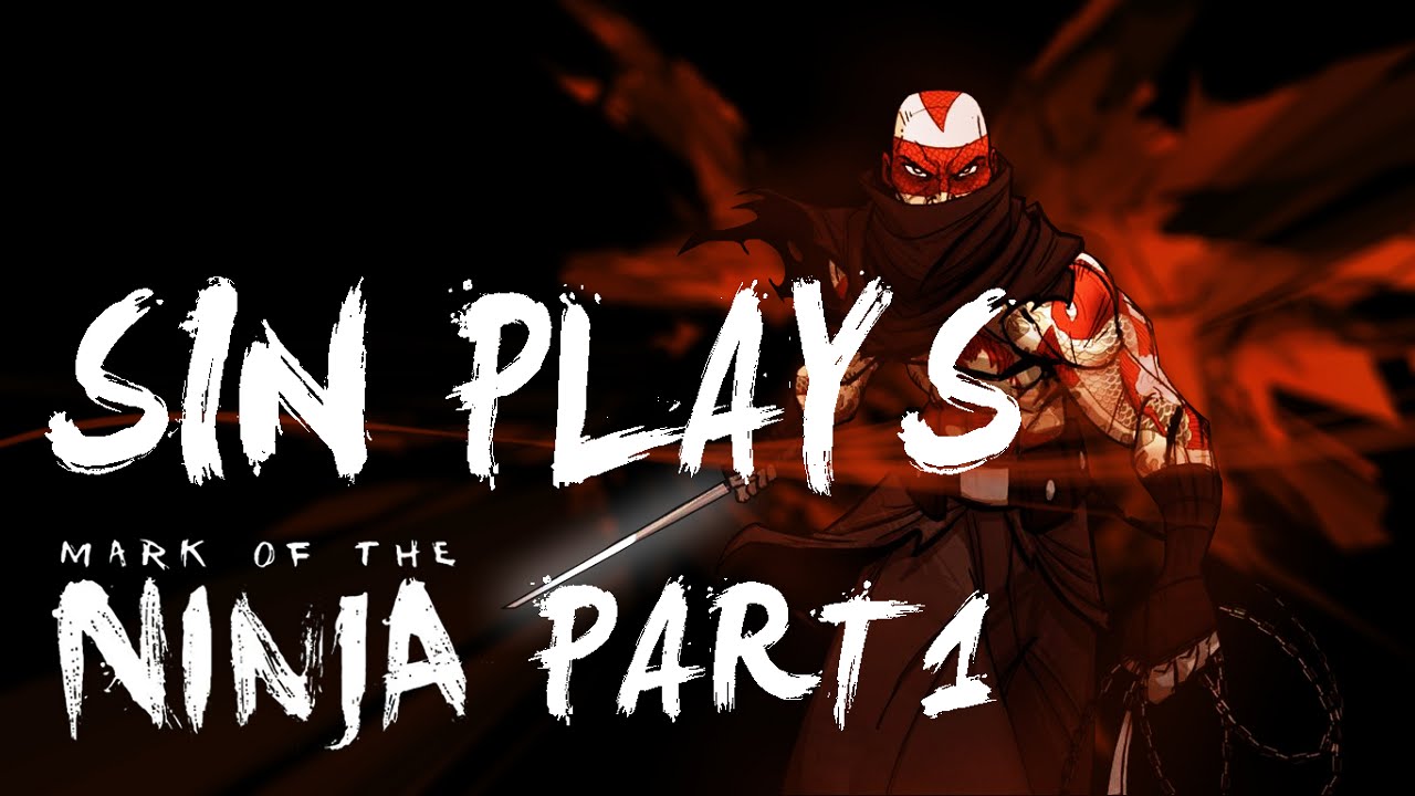 Mark of the Ninja - Part 1 (The Beginning) - Sin Plays - YouTube