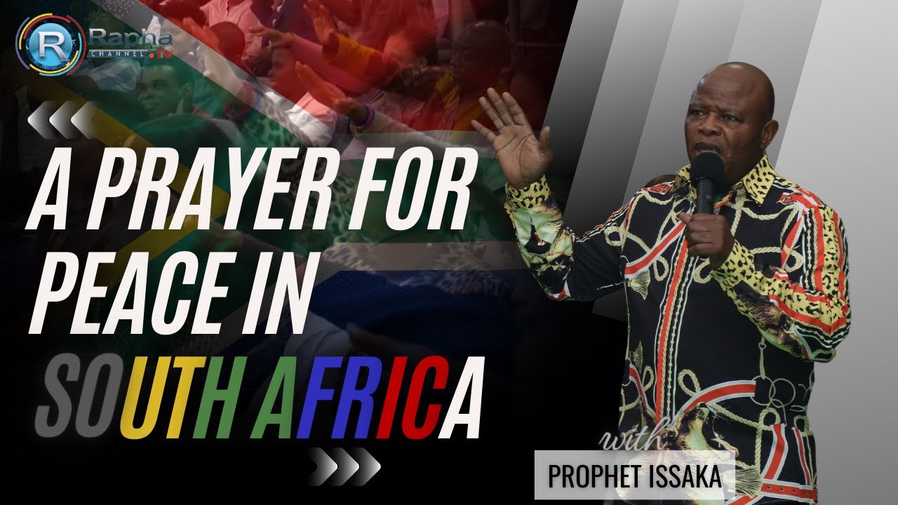 PROPHET ISSAKA PRAYS FOR SOUTH AFRICA - YouTube