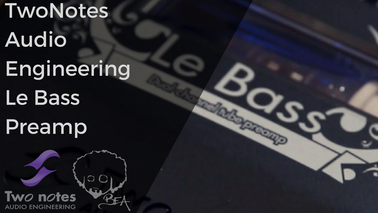 TwoNotes audio Engineering - Le Bass Preamp Pedal - YouTube