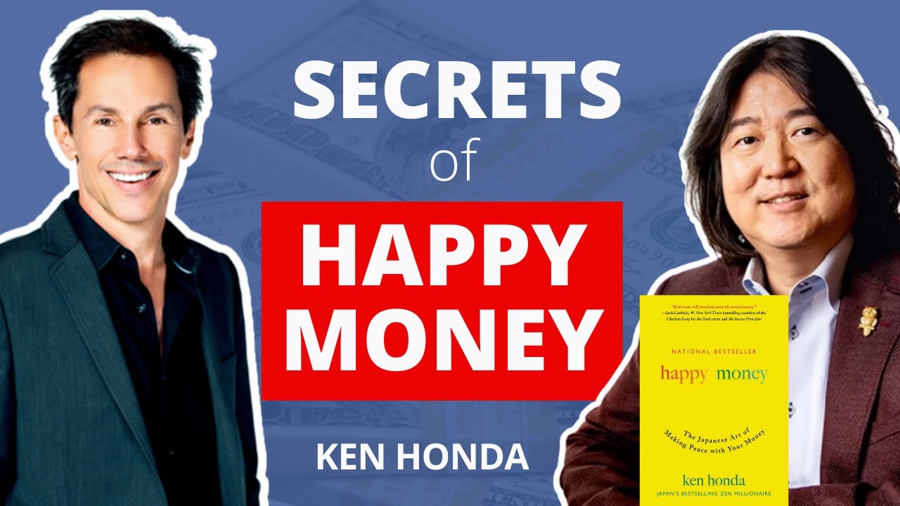 Ken Honda: The Secrets of Happy Money | How to Be a Zen Millionaire ...