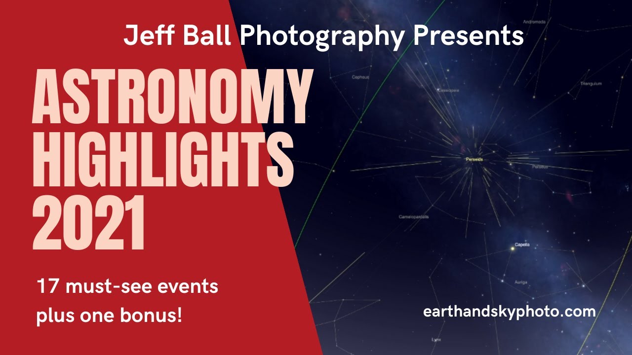 2021 Astronomy Highlights: 17 events not to miss plus one Bonus event ...