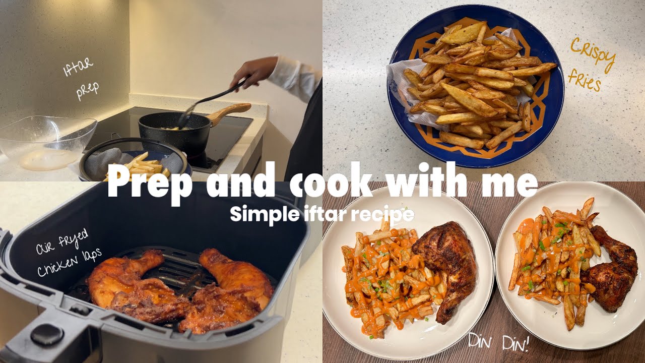 Vlog | prep and Cook Iftar with me; Airfryed chicken, fries and creamy ...