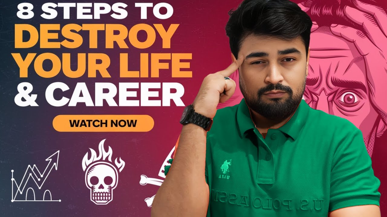 8 Sure Shot Ways to Destroy Your Life & Career 🚨 Avoid These Fatal ...