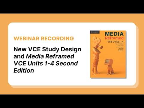 Webinar: Media Reframed VCE Units 1-4 Second Edition and the new VCE Media Study Design - YouTube