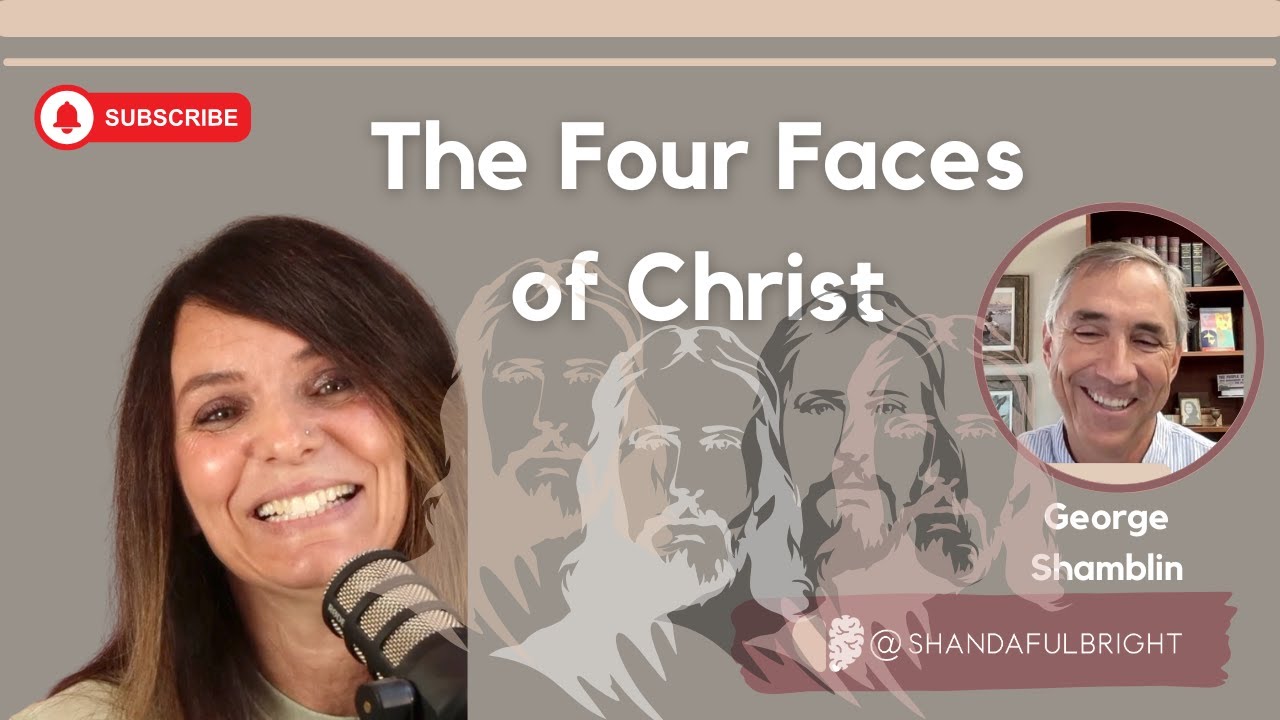 The Four Faces of Christ with George Shamblin - YouTube