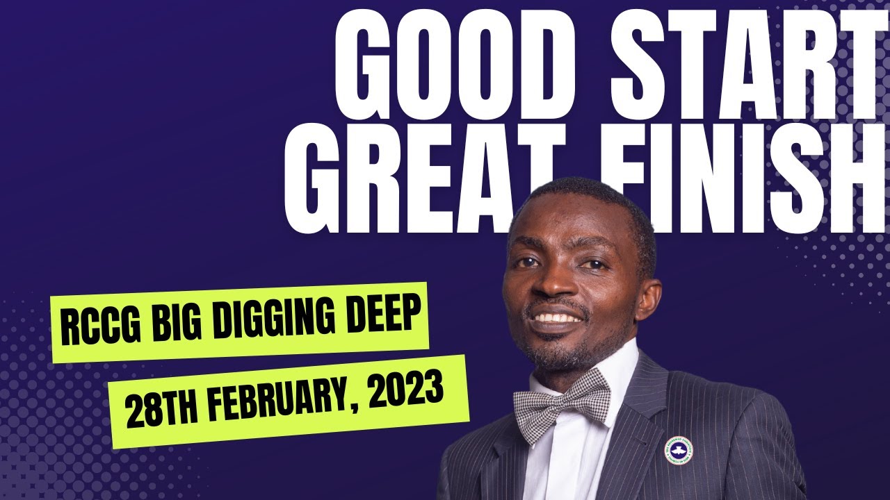 RCCG DIGGING DEEP SERVICE | GOOD START, GREAT FINISH | 28TH FEBRUARY ...