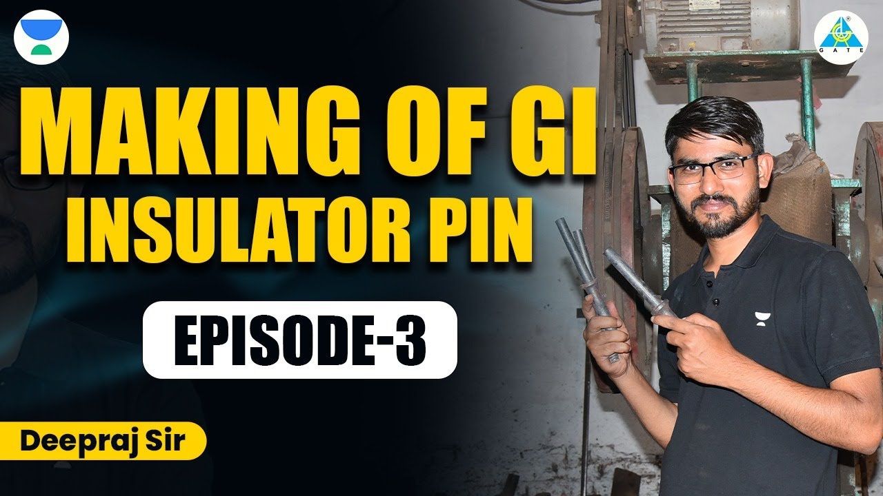 Episode 3 Making of GI Insulator Pin | Deepraj Sir # ...