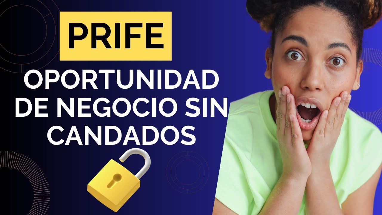 PRIFE OPORTUNIDAD DE NEGOCIO SIN CANDADOS - YouTube
