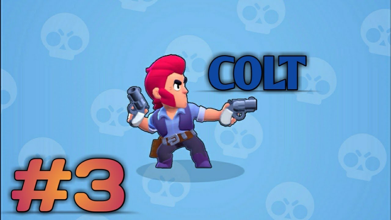 Brawl Star || new brawler - Colt || FULL GAMEPLAY #3 - YouTube