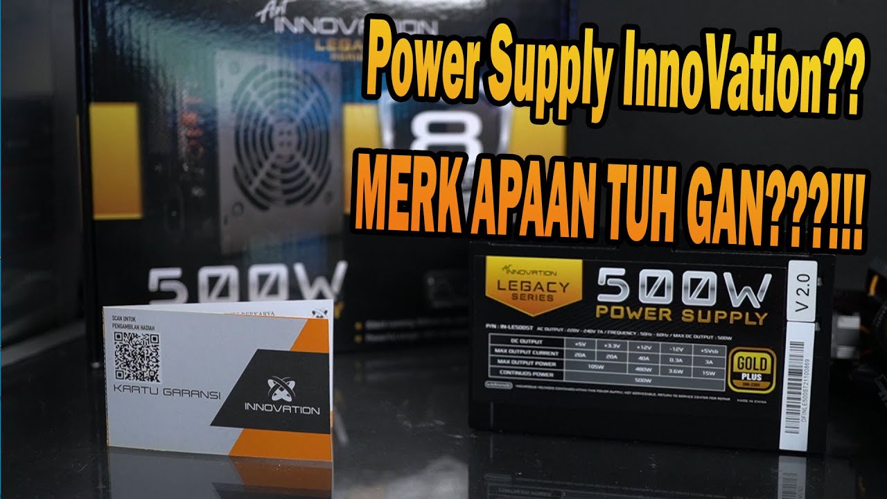 PSU Innovation?? Merk Apaan Tuh GANN??!! ( Review PSU INNOVATION LEGACY ...
