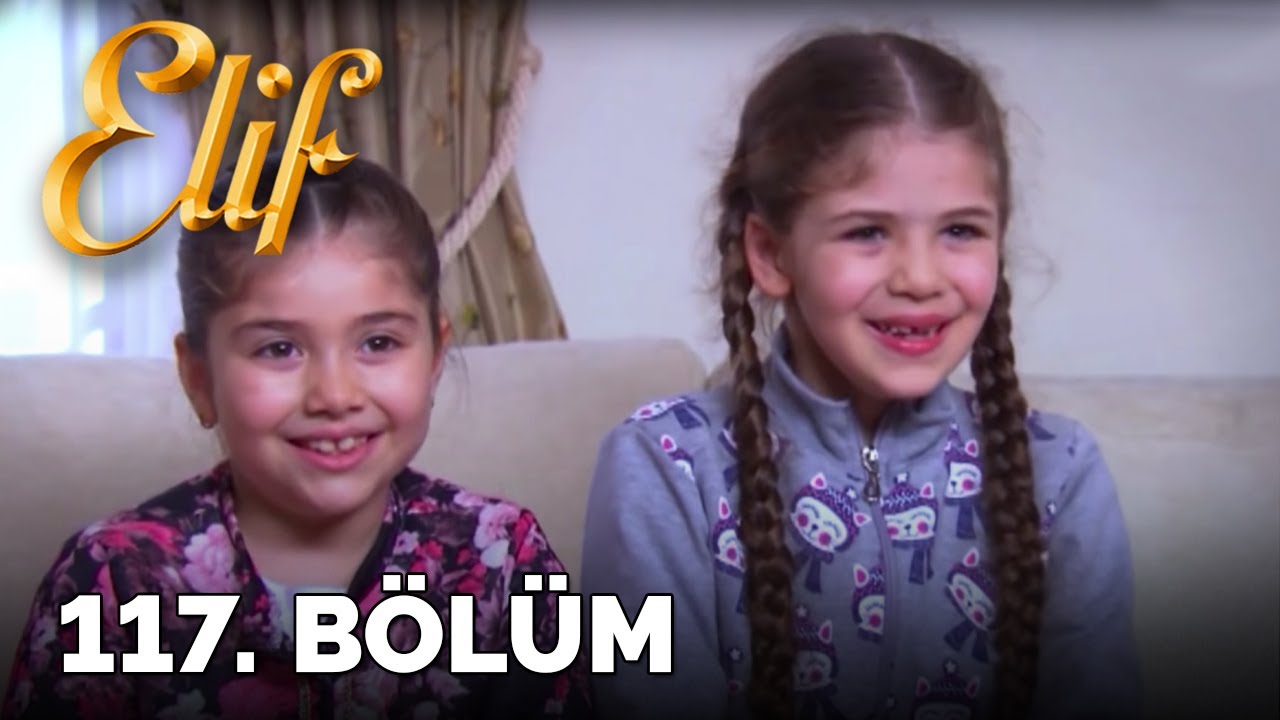 Elif - 117. Bölüm (HD) - YouTube