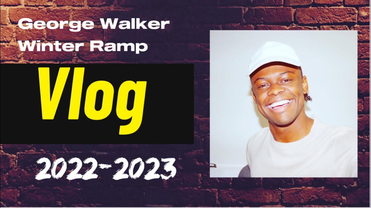 George Walker VLOG | Winter Ramp/Behind the Scenes - YouTube