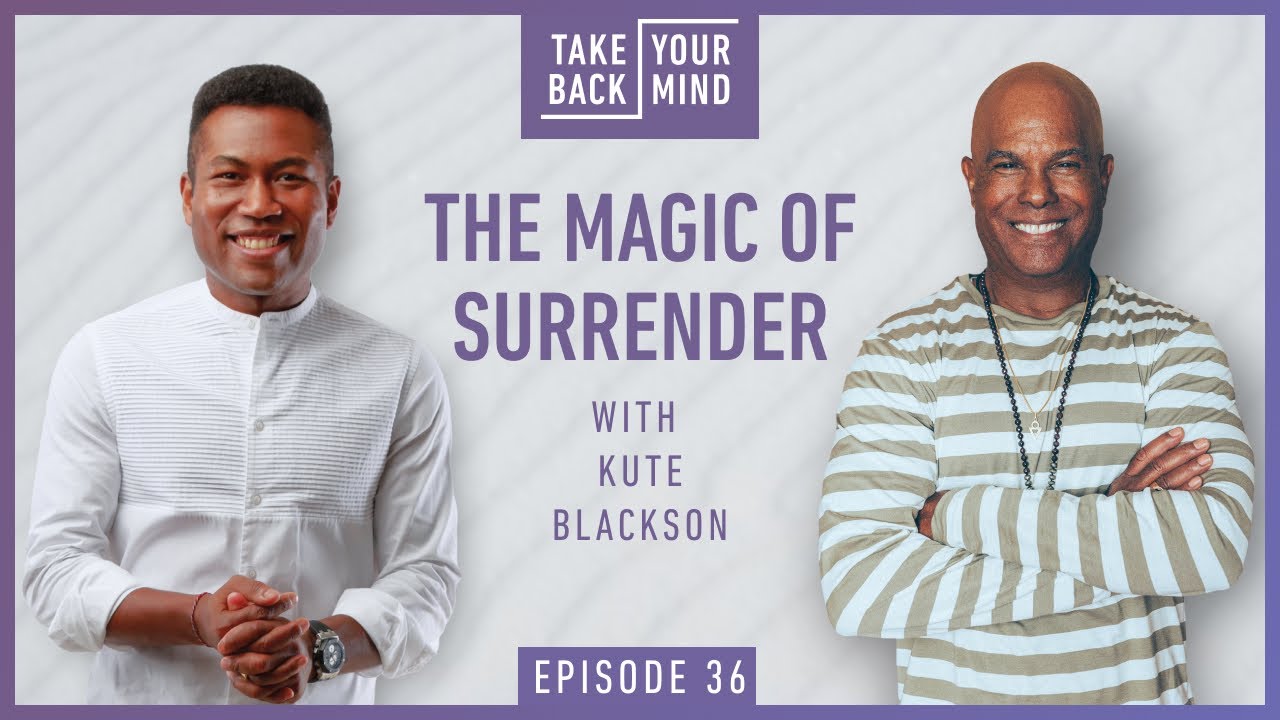 Video - The Magic of Surrender with Kute Blackson - Fap Tribute Videos ...