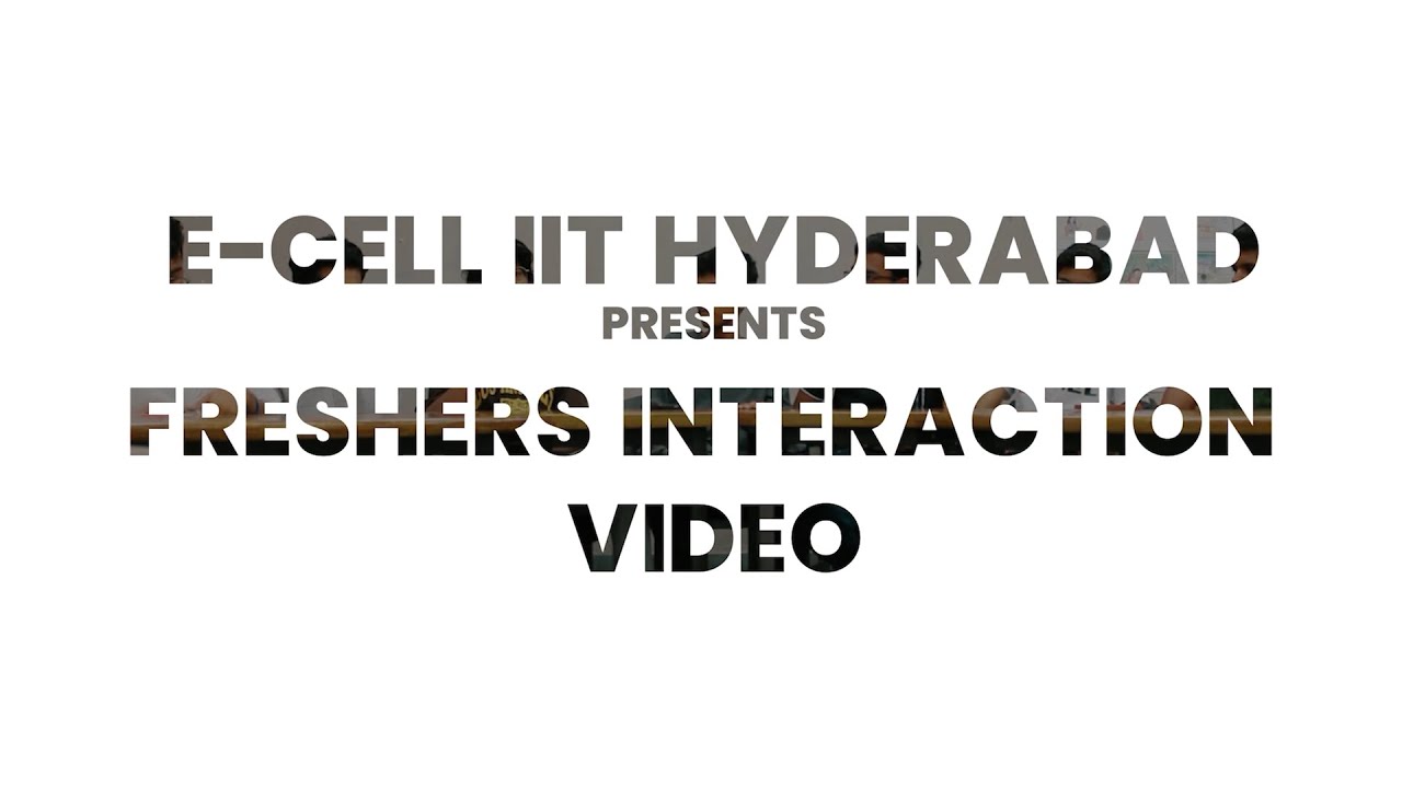 E-Cell IIT Hyderabad Freshers' Interaction 2023 - YouTube