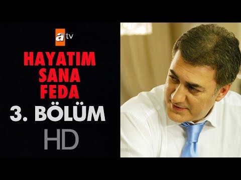 Hayatım Sana Feda 3. Bölüm