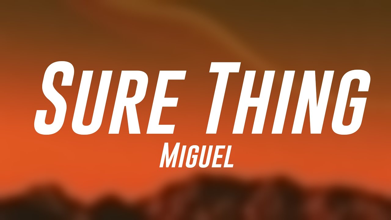 Sure Thing - Miguel Lyric Video 🌱 - YouTube