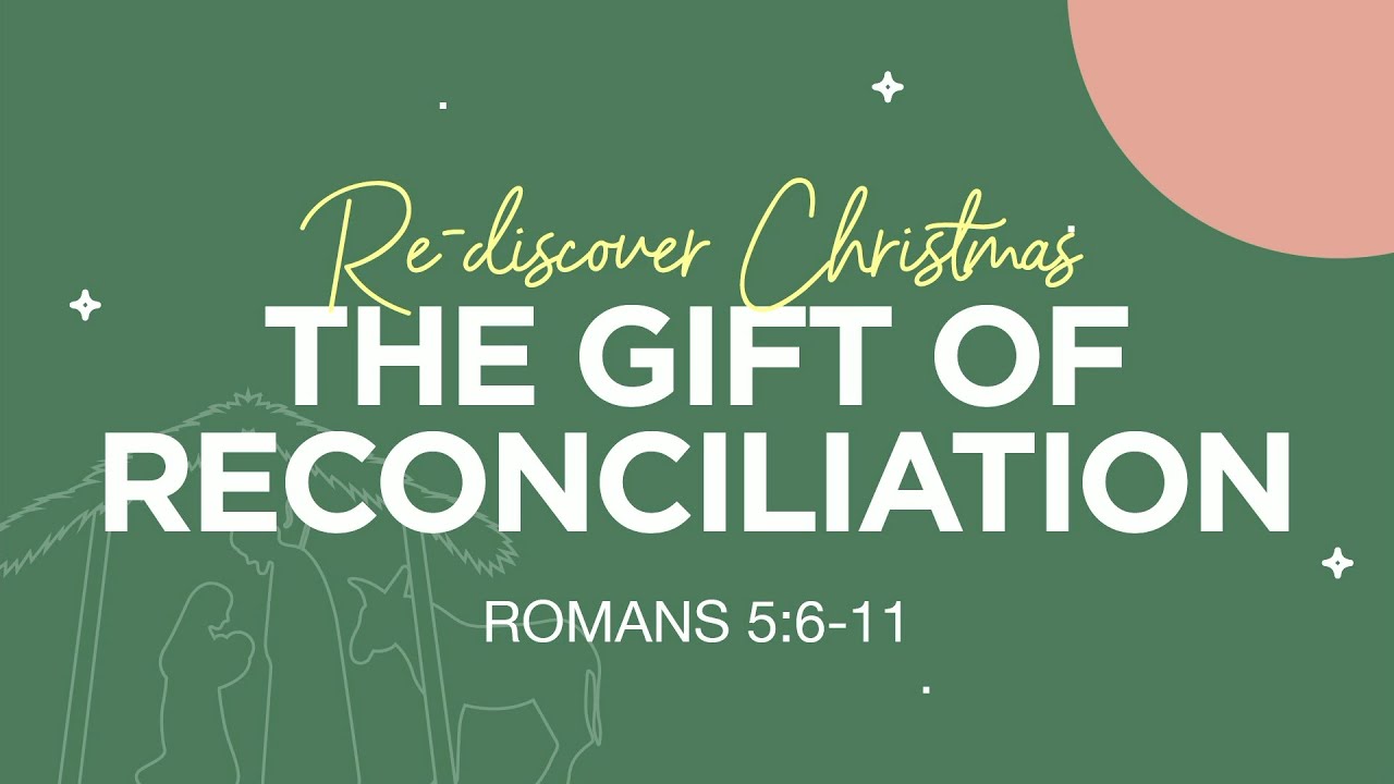 Rediscover Christmas | The Gift of Reconciliation - YouTube