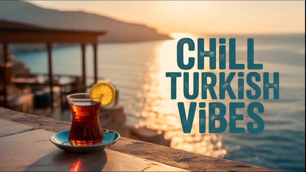 Turkish Chill Vibes – Anatolian Dreams - YouTube