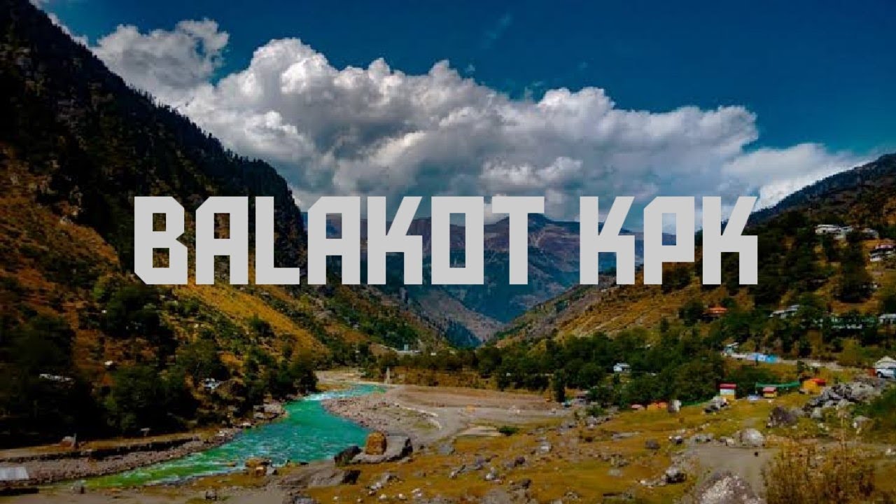 Balakot Kpk Pakistan | Amazing Beauty Of Pakistan - YouTube