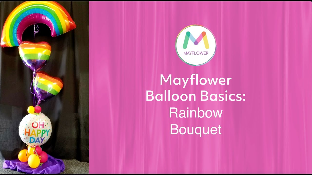 Mayflower Balloon Basics Rainbow Bouquet - YouTube