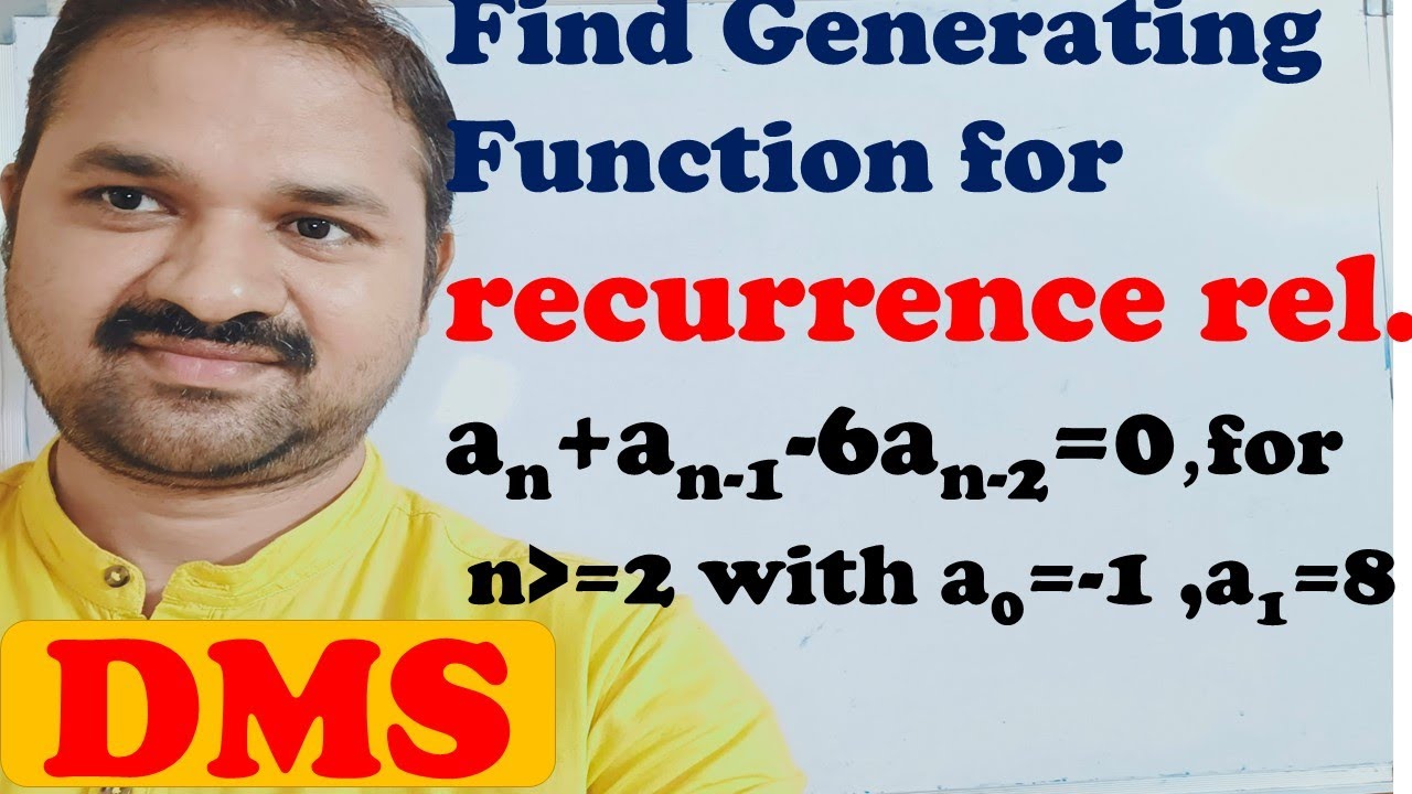 Solve Recurrence Relation Using Generating Functions A N A N 1 6a N 20 Dms Mfcs