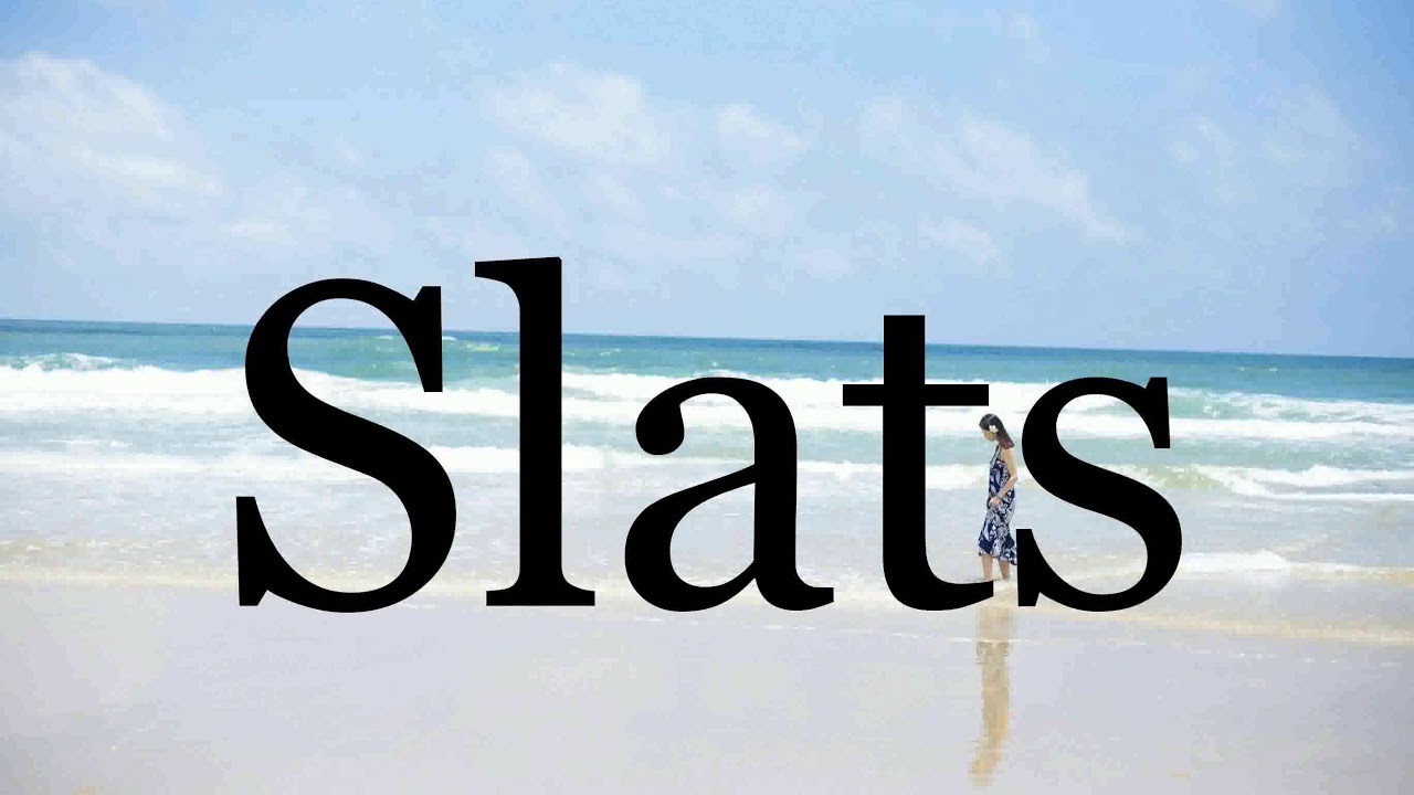 How To Pronounce Slats🌈🌈🌈🌈🌈🌈Pronunciation Of Slats - YouTube