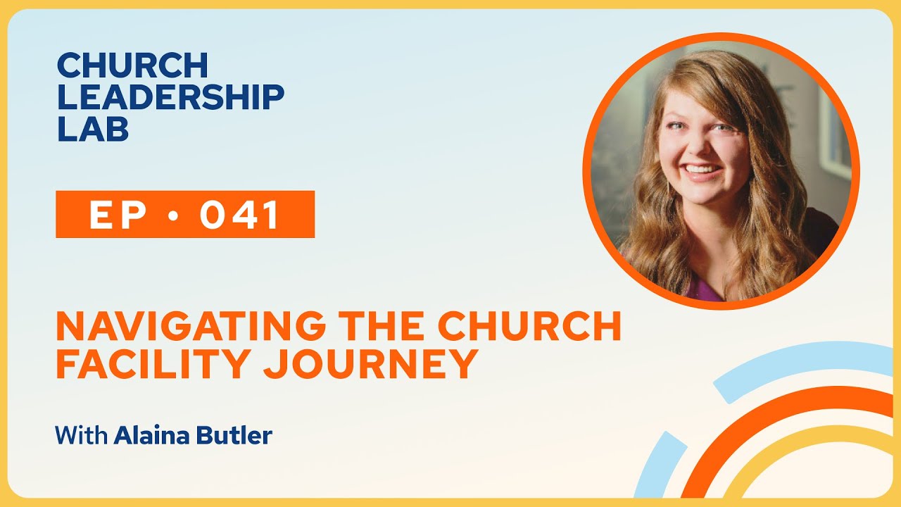 Ep. 041 | Alaina Butler: Navigating The Church Facility Journey - YouTube