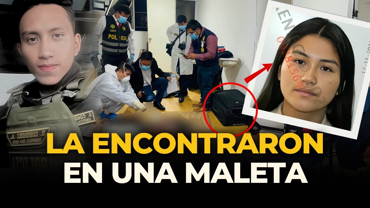 CASO SHEYLA CONDOR: lo que se sabe del HALLAZGO DE RESTOS dentro de una ...