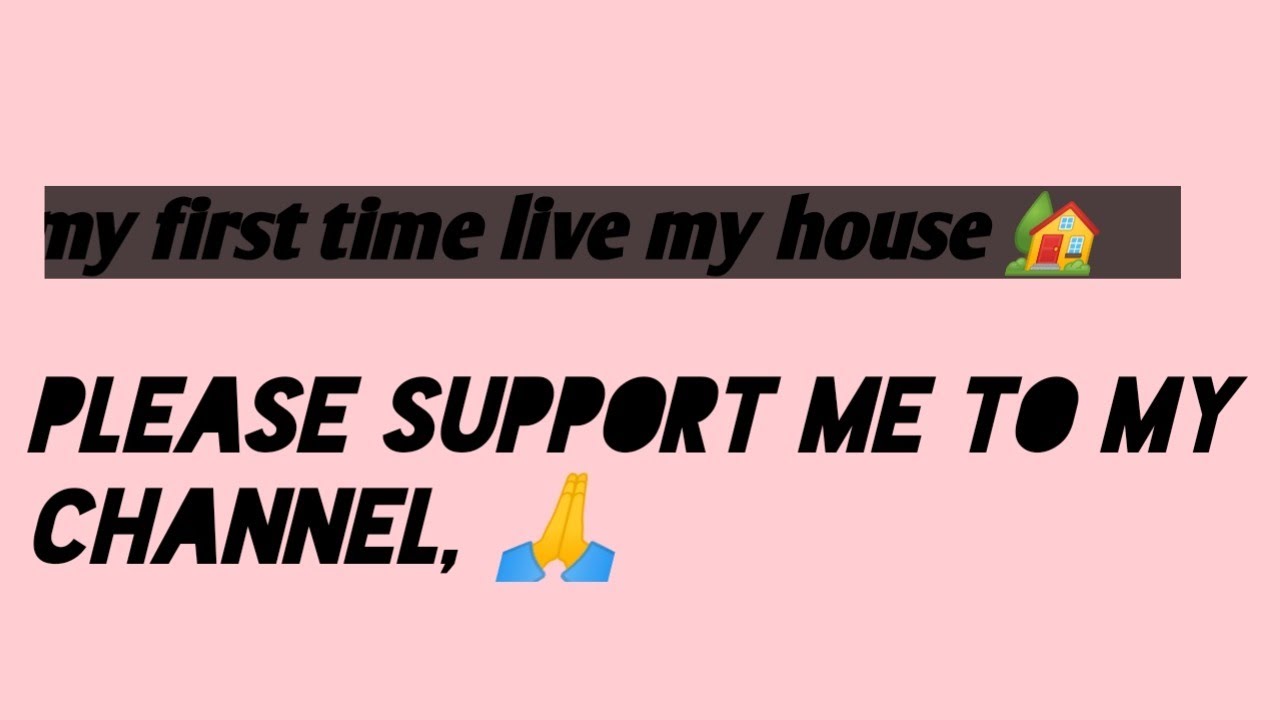 My first time live my house 🏠 - YouTube