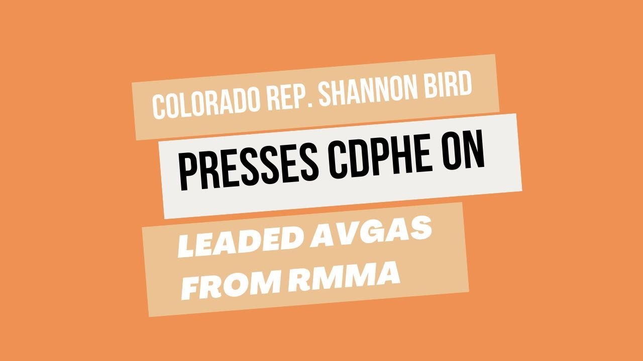 Colorado Rep. Shannon Bird Presses CDPHE on Leaded Avgas from RMMA ...